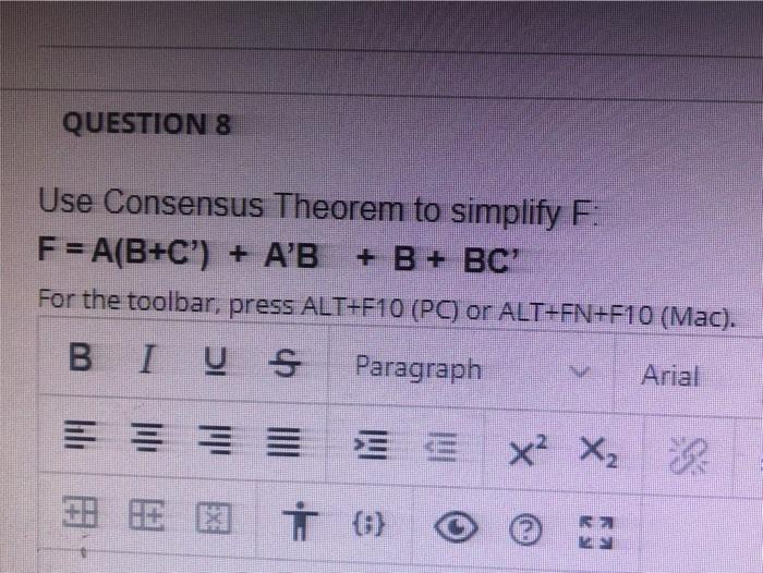 Solved QUESTION 8 Use Consensus Theorem to simplify F: | Chegg.com