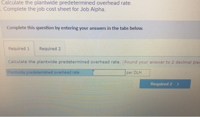 Solved Calculate the plantwide predetermined overhead | Chegg.com
