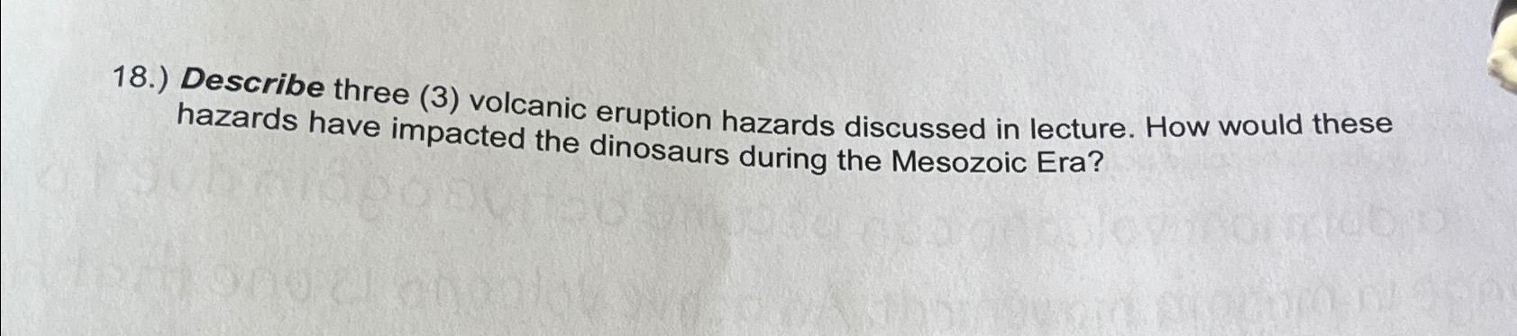 Solved 18.) ﻿Describe three (3) ﻿volcanic eruption hazards | Chegg.com