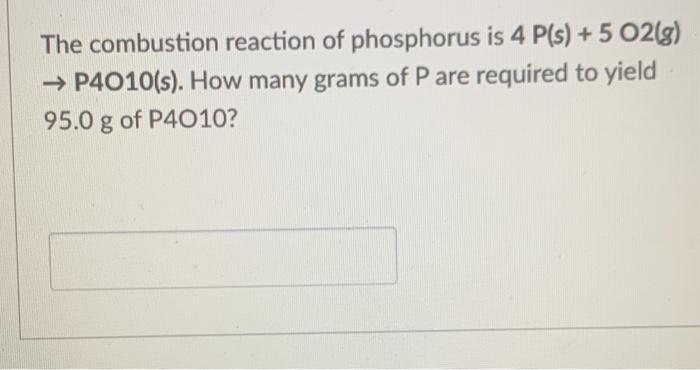 Solved The combustion reaction of phosphorus is 4 P(s) + 5 | Chegg.com