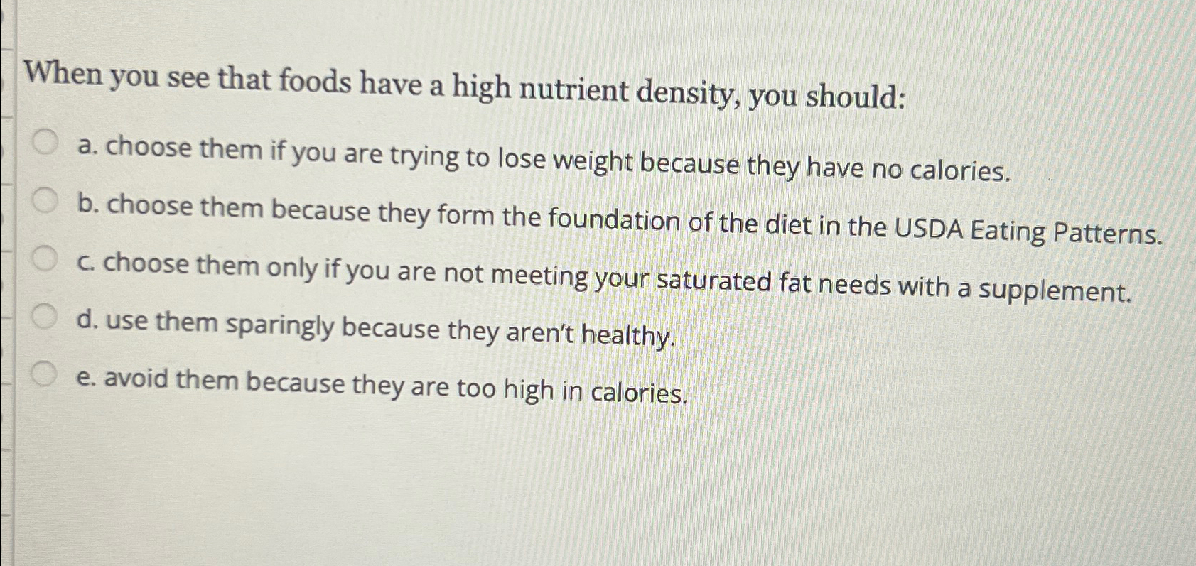 Solved When you see that foods have a high nutrient density, | Chegg.com