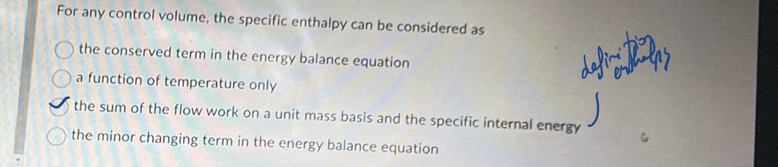 Solved For any control volume, the specific enthalpy can be | Chegg.com