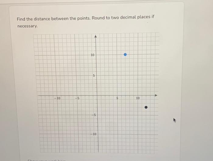 Solved Find the distance between the points. Round to two | Chegg.com