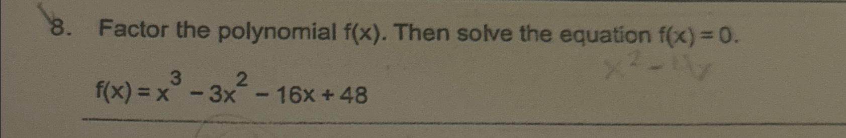 Solved Factor the polynomial f(x). ﻿Then solve the equation | Chegg.com
