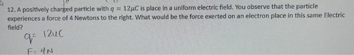Solved 12. A positively charged particle with q=12μC is | Chegg.com