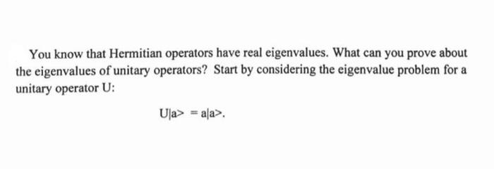 Solved You know that Hermitian operators have real | Chegg.com