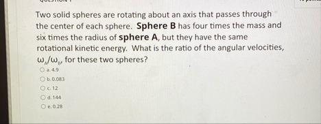 Solved Two solid spheres are rotating about an axis that | Chegg.com