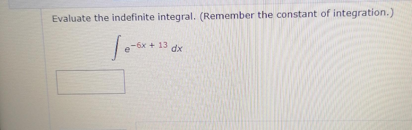 Solved Evaluate the indefinite integral. (Remember the | Chegg.com