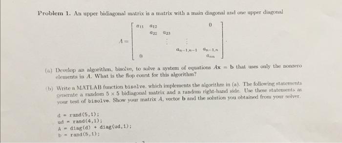 Solved Problem 1. An upper bidiagonal matrix is a matrix | Chegg.com