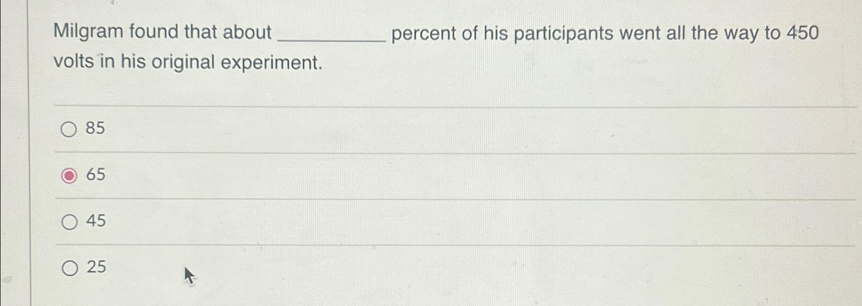 Solved Milgram found that about percent of his participants | Chegg.com