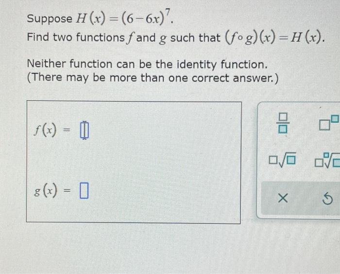Solved Suppose H (x) =(6-6x)?. Find two functions f and g | Chegg.com