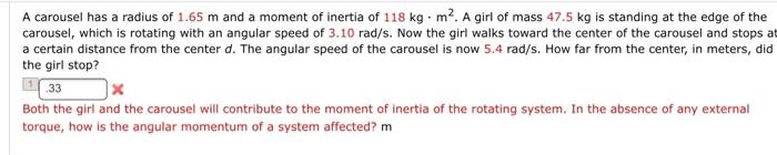 Solved A carousel has a radius of 1.65 m and a moment of | Chegg.com