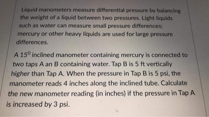 Solved Liquid manometers measure differential pressure by | Chegg.com