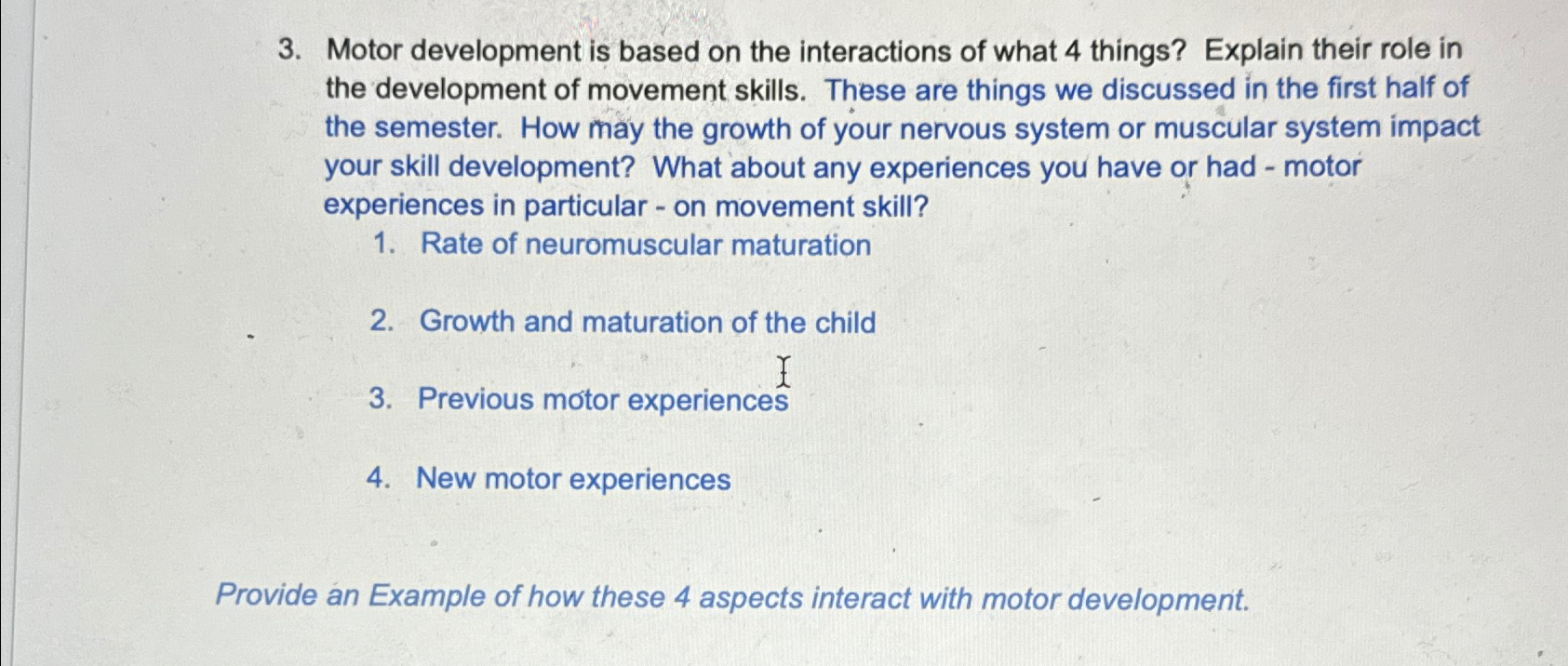 Solved Motor development is based on the interactions of | Chegg.com