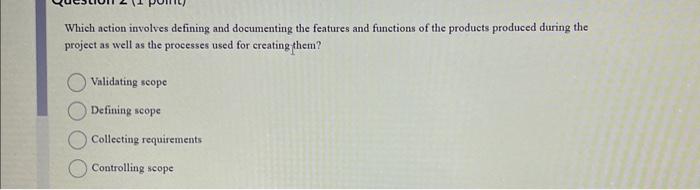 Solved Which action involves defining and documenting the | Chegg.com