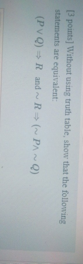 Solved [3 points] Without using truth table, show that the | Chegg.com