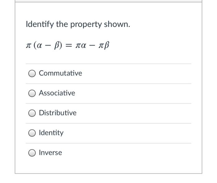 Solved Identify the property shown. π (α – β) = πα – πβ | Chegg.com