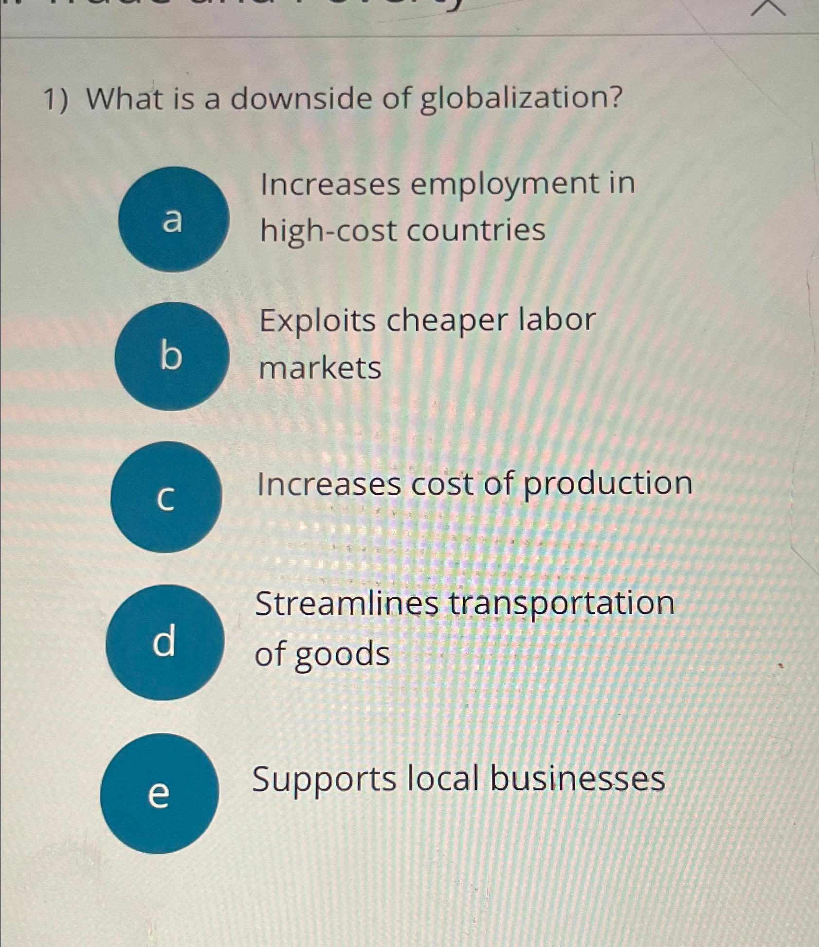 Solved What is a downside of globalization?Increases | Chegg.com