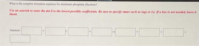 Solved What is the complete formation equation for aluminum | Chegg.com