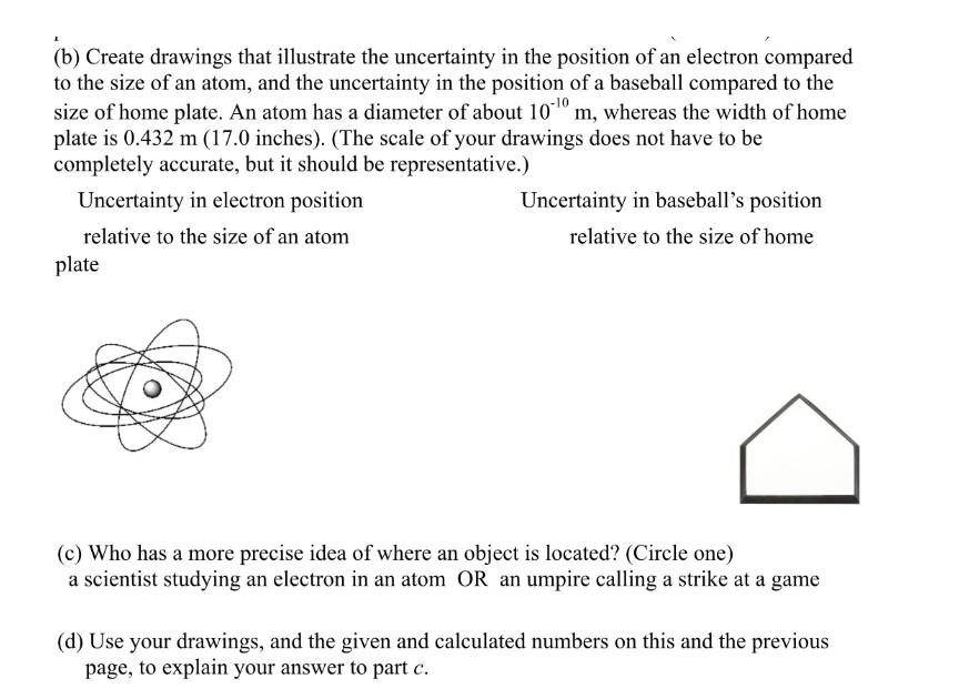 (b) Create drawings that illustrate the uncertainty | Chegg.com