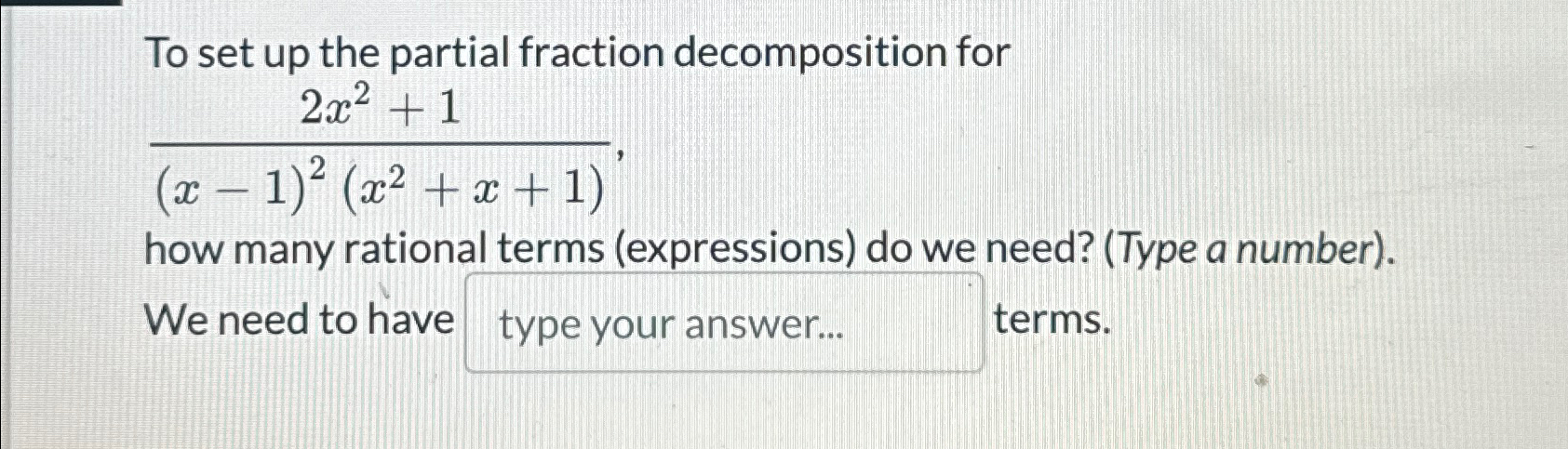 Solved To set up the partial fraction decomposition | Chegg.com