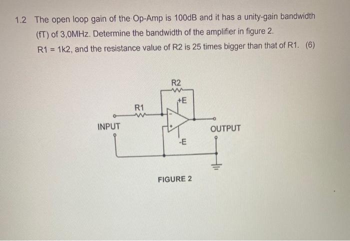 Solved 1.2 The open loop gain of the Op-Amp is 100dB and it | Chegg.com