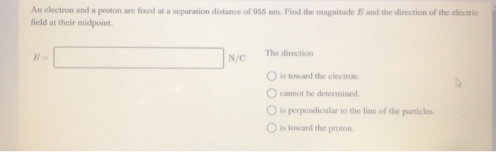 Solved An Electron And A Proton Are Fixed At A Separation