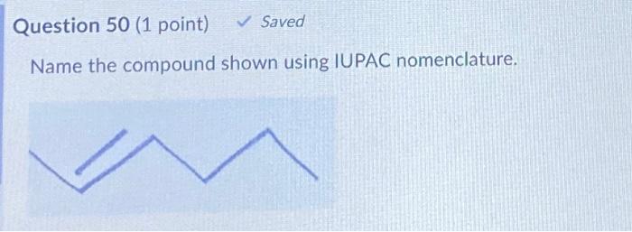 Solved Name the compound shown using IUPAC | Chegg.com