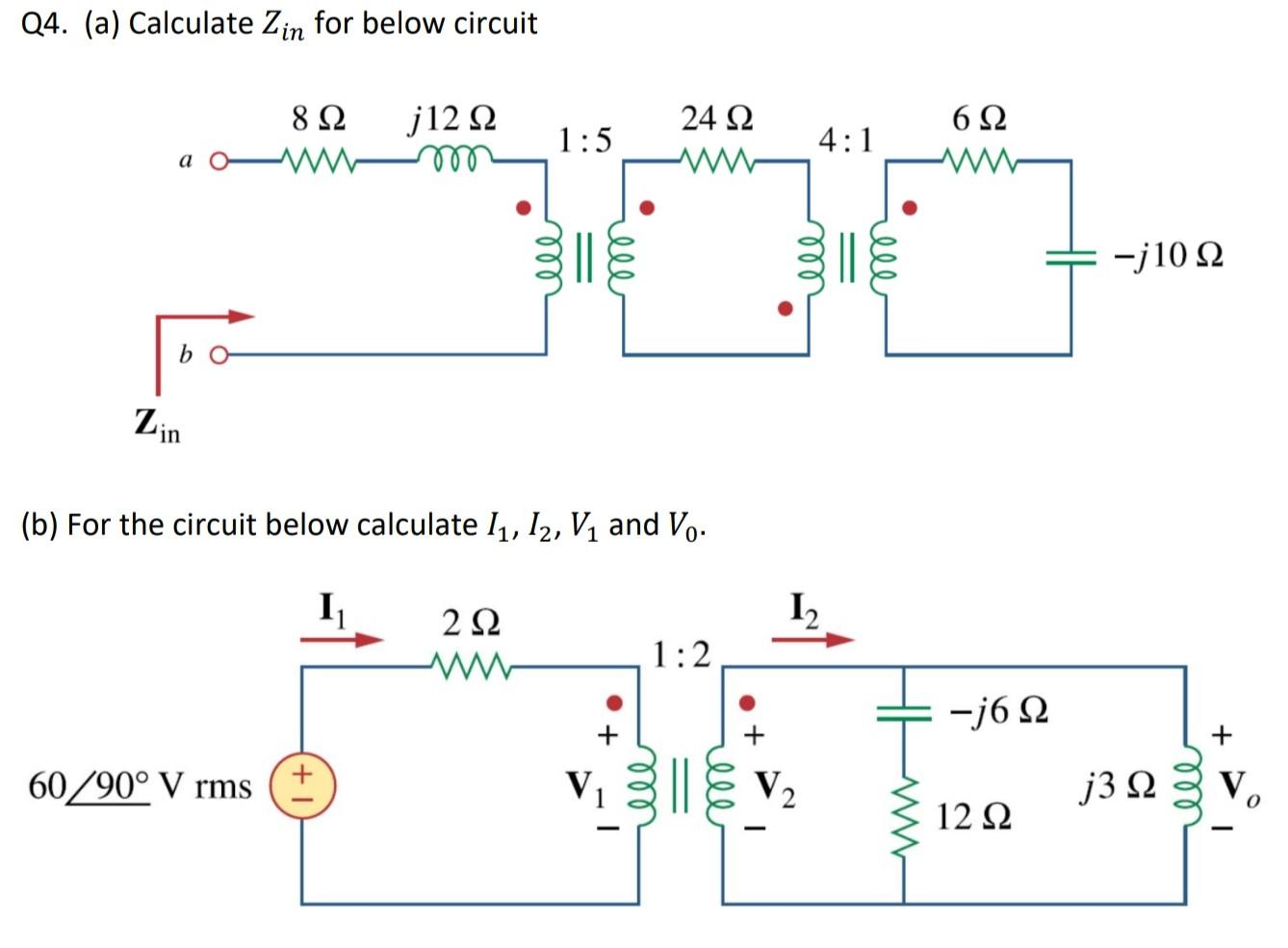 Solved Q4. (a) Calculate Zin for below circuit (b) For the | Chegg.com