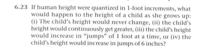 Solved 6.23 If human height were quantized in 1 -foot | Chegg.com