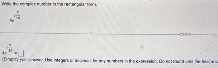 Solved Write the complex number in the rectangular form. | Chegg.com