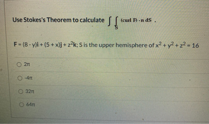 Solved Use Stokes's Theorem to calculate sį (curl F.nds F= | Chegg.com