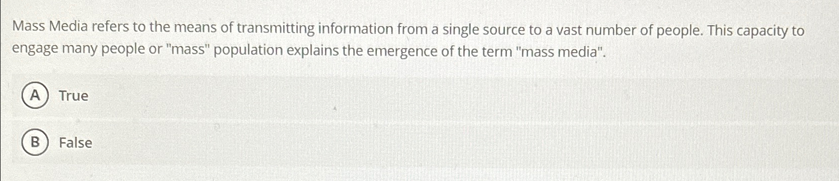 Solved Mass Media refers to the means of transmitting | Chegg.com