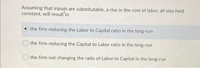 Solved Assuming that inputs are substitutable, a rise in the | Chegg.com