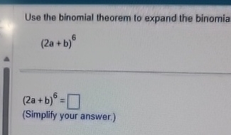 Solved Use the binomial theorem to expand the | Chegg.com