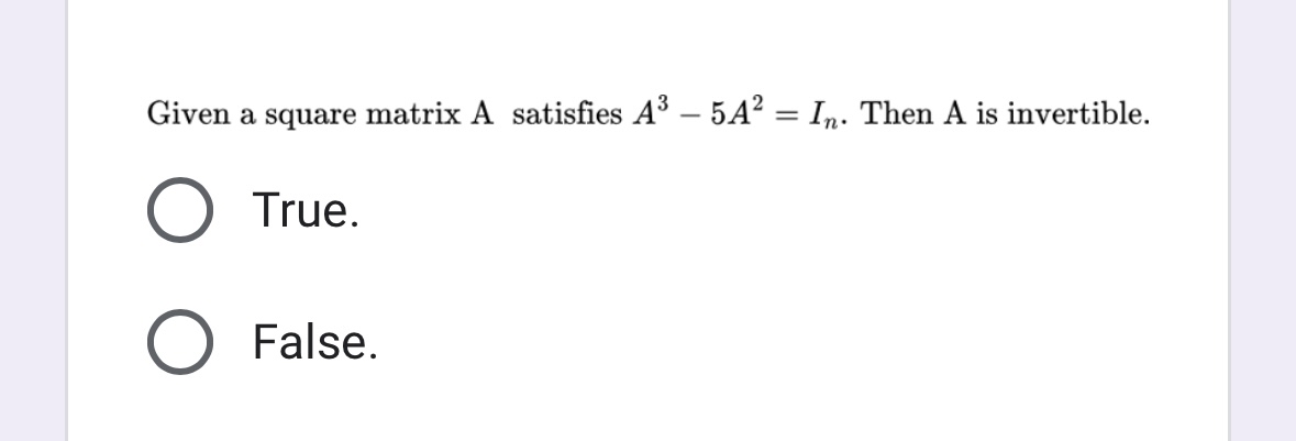 Solved by an EXPERT Given a square matrix A satisfies A3-5A2=In. ﻿Then A | Chegg.com