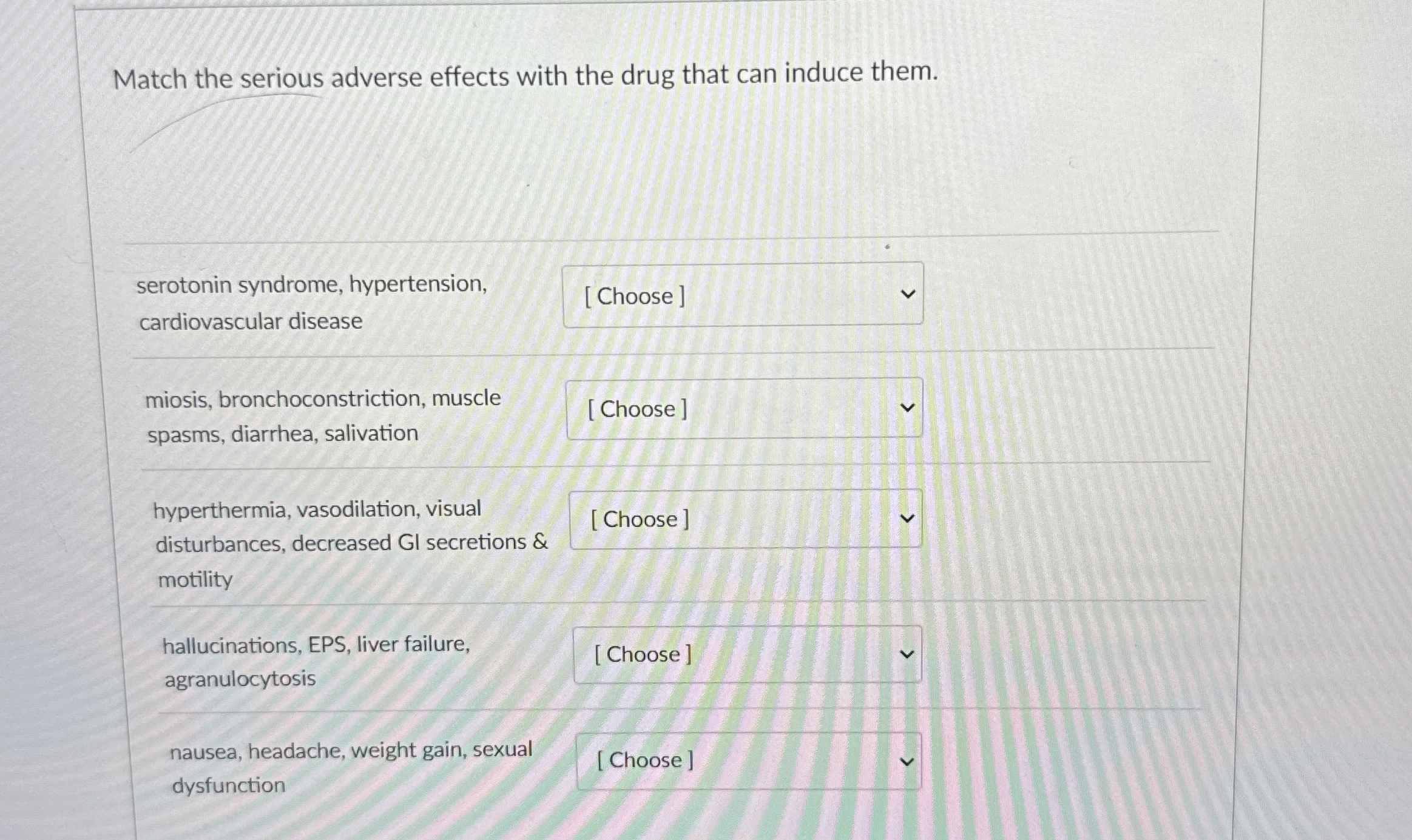 Solved Match the serious adverse effects with the drug that | Chegg.com
