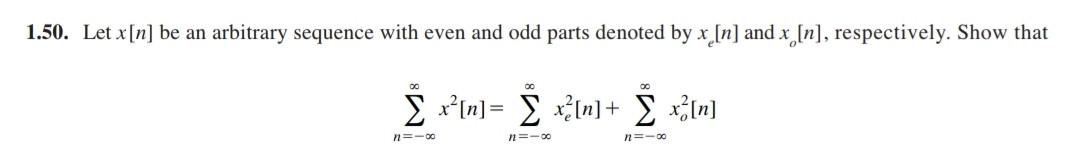 Solved 1.50. Let x[n] be an arbitrary sequence with even and | Chegg.com