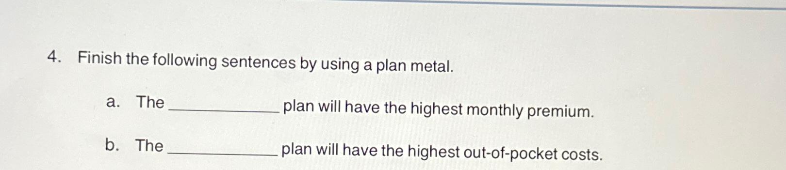 Solved Finish the following sentences by using a plan | Chegg.com