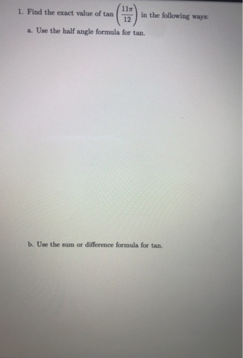 Solved 1. Find the exact value of tan in the following ways: | Chegg.com