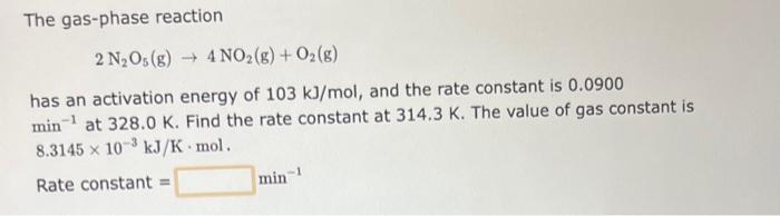 Solved The gas-phase reaction 2 N2O5( g)→4NO2( g)+O2( g) has | Chegg.com