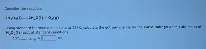 Solved Consider the reaction: 2H2O2(1) 2H2O(I)+O2( g) Using | Chegg.com
