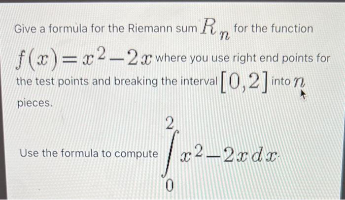 Solved Give a formula for the Riemann sum Rn for the | Chegg.com