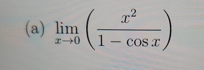 Solved (a) limx→0(x21-cosx) | Chegg.com