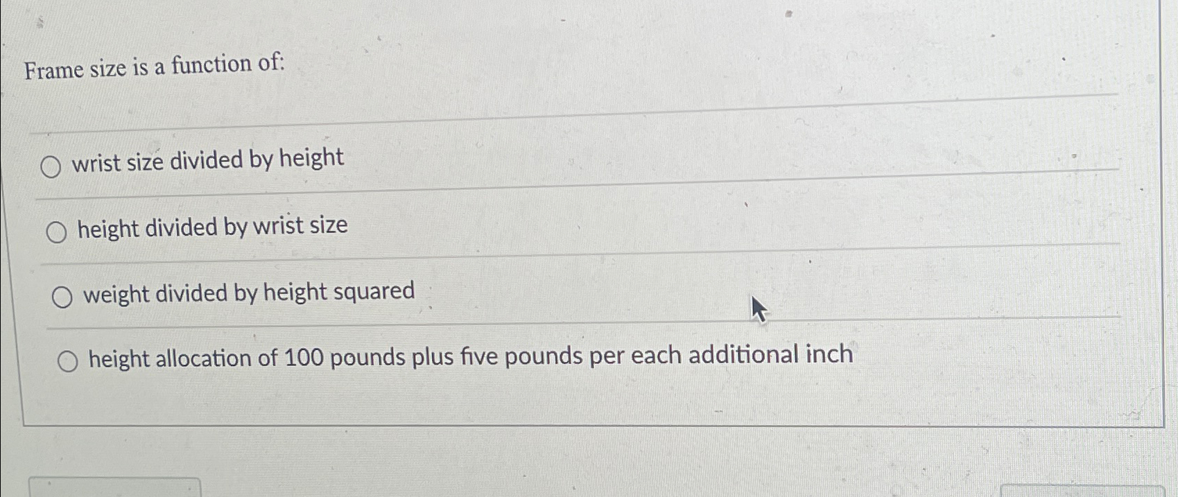 Solved Frame size is a function of:wrist size divided by | Chegg.com