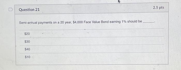 Solved Question 21 Semi-annual payments on a 20 year, $4,000 | Chegg.com