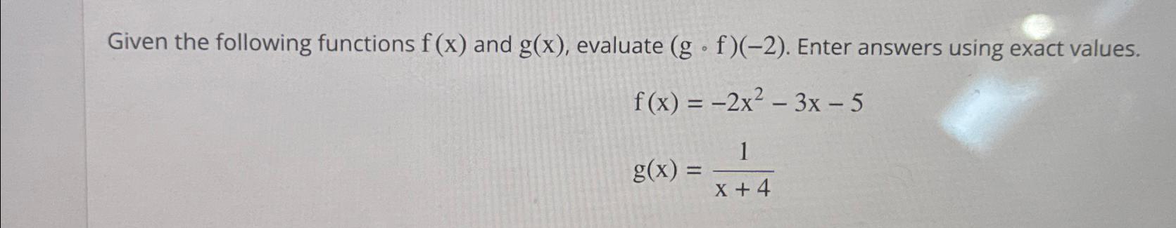 Solved Given the following functions f(x) ﻿and g(x), | Chegg.com