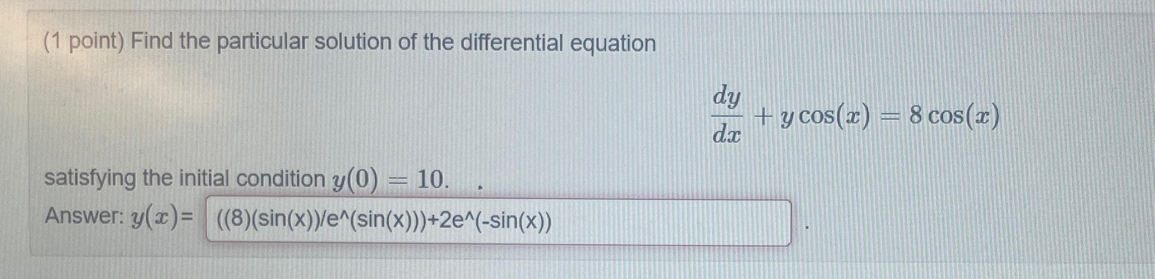 Solved (1 ﻿point) ﻿Find the particular solution of the | Chegg.com