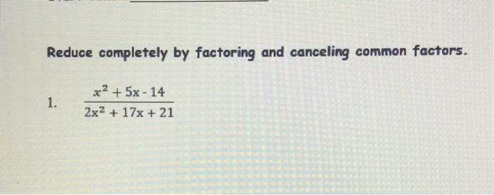Solved Reduce completely by factoring and canceling common | Chegg.com