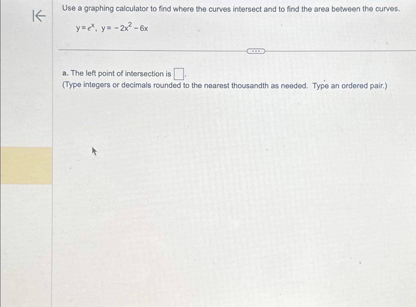 Solved Use a graphing calculator to find where the curves | Chegg.com